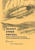 Occult Ether Physics: Tesla's Hidden Space Propulsion System and the ...