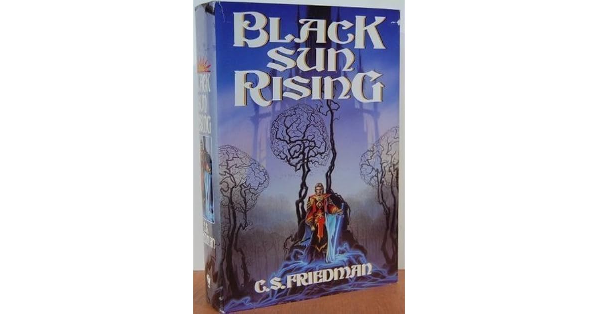Black Sun Rising (The Coldfire Trilogy, #1) by C.S. Friedman