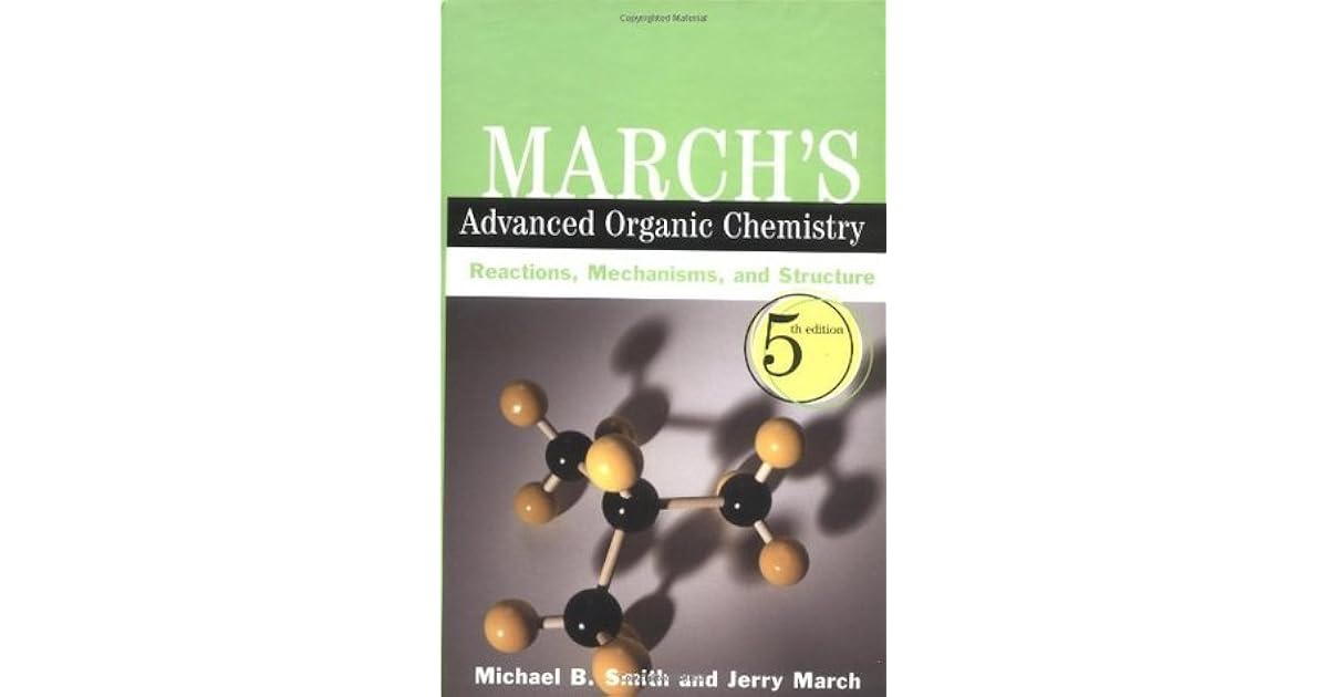 March's Advanced Organic Chemistry: Reactions, Mechanisms, and ...