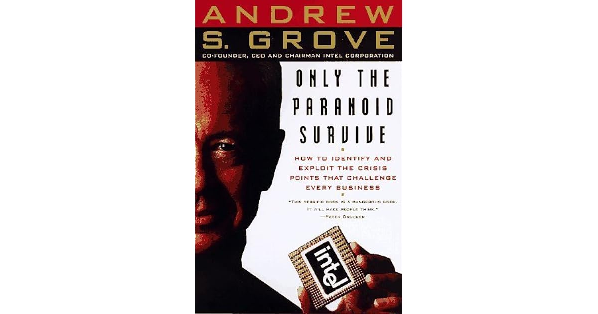 Only the Paranoid Survive by Andrew S. Grove