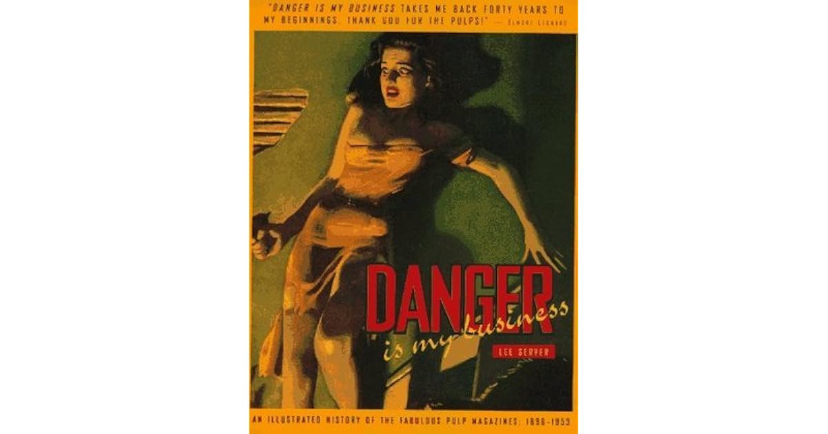 Danger Is My Business: An Illustrated History of the Fabulous Pulp ...