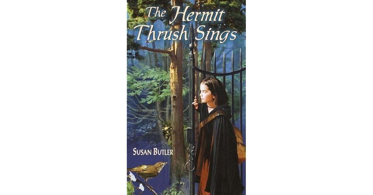 The Hermit Thrush Sings by Susan Butler