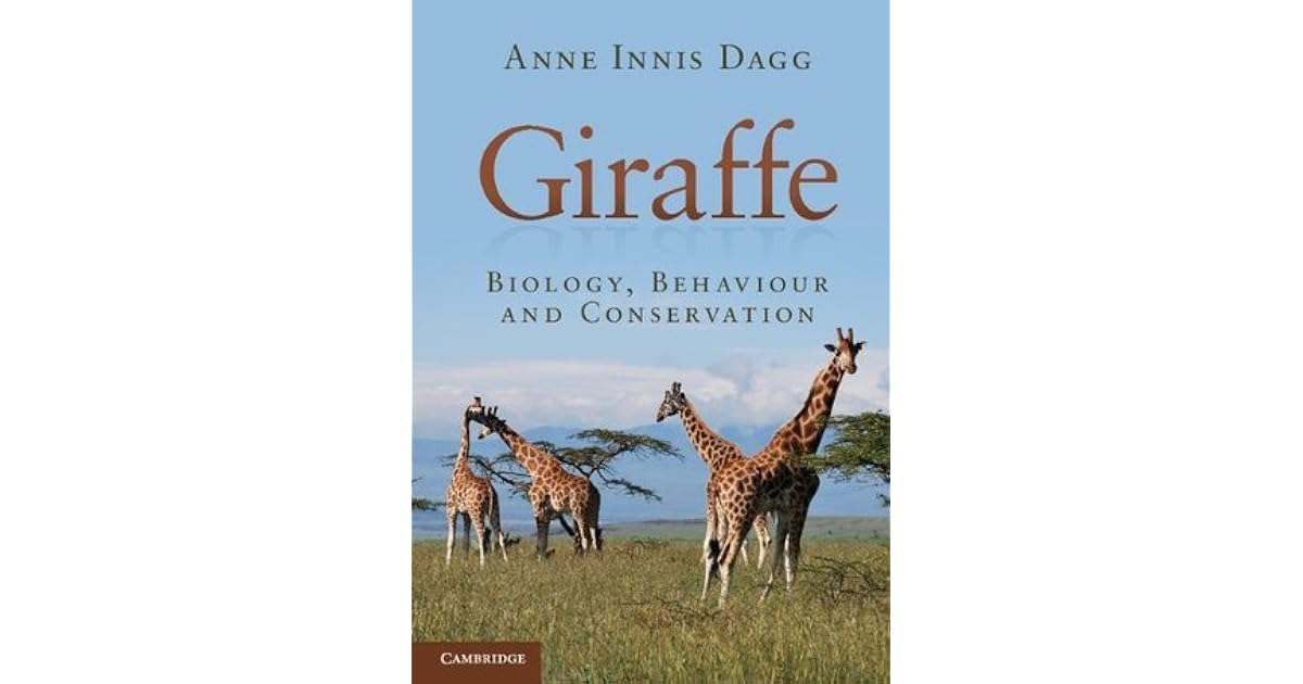 Giraffe: Biology, Behaviour and Conservation by Anne Innis Dagg