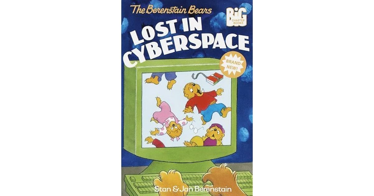 The Berenstain Bears Lost in Cyberspace by Stan Berenstain
