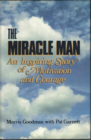 The Miracle Man: An Inspiring True Story of the Human Spirit by Morris ...