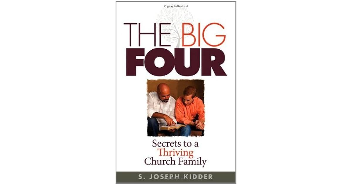 The Big Four: Secrets to a Thriving Church Family by S. Joseph Kidder