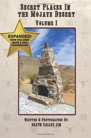 Secret Places in the Mojave Desert Vol. 1 by Death Valley Jim