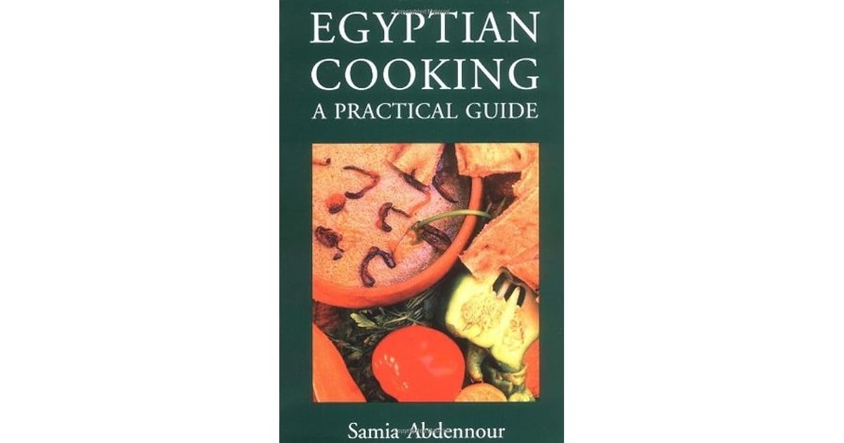 Egyptian Cooking: A Practical Guide by Samia Abdennour
