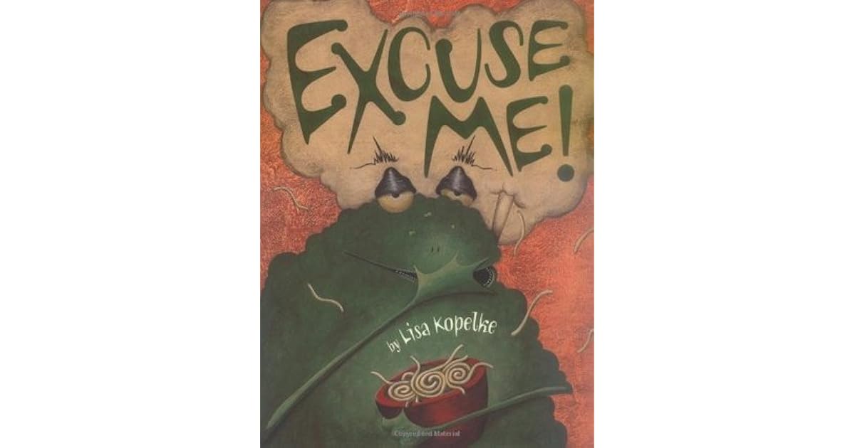 Excuse Me! by Lisa Kopelke