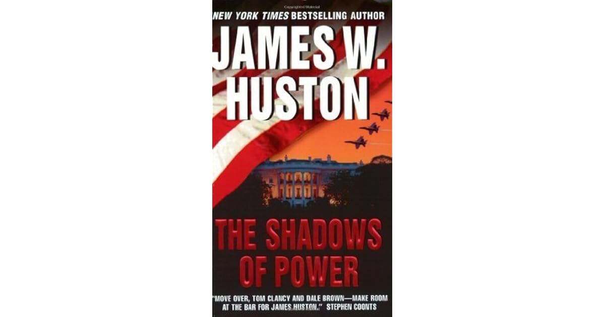 The Shadows of Power by James W. Huston