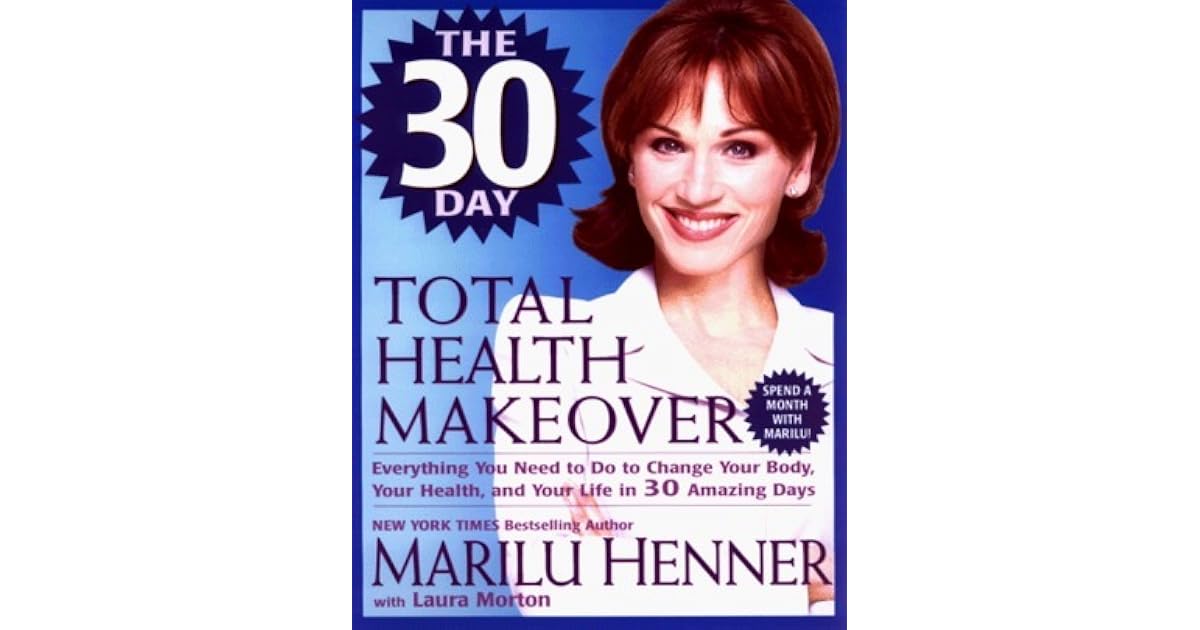 30 Day Total Health Total Health Makeover by Marilu Henner