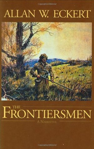 The Frontiersmen by Allan W. Eckert