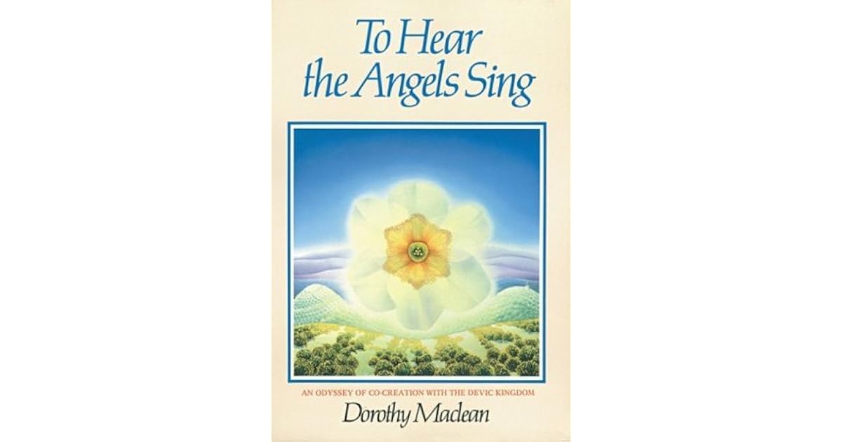 To Hear the Angels Sing: An Odyssey of Co-Creation With the Devic ...