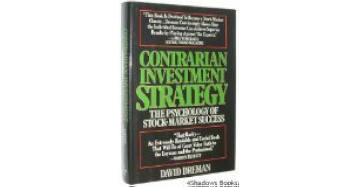 Contrarian Investment Strategy: the psychology of stock market success ...