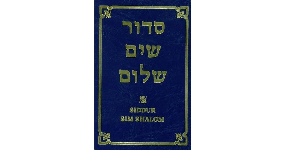 Siddur Sim Shalom : A Prayerbook for Shabbat, Festivals, and Weekdays ...