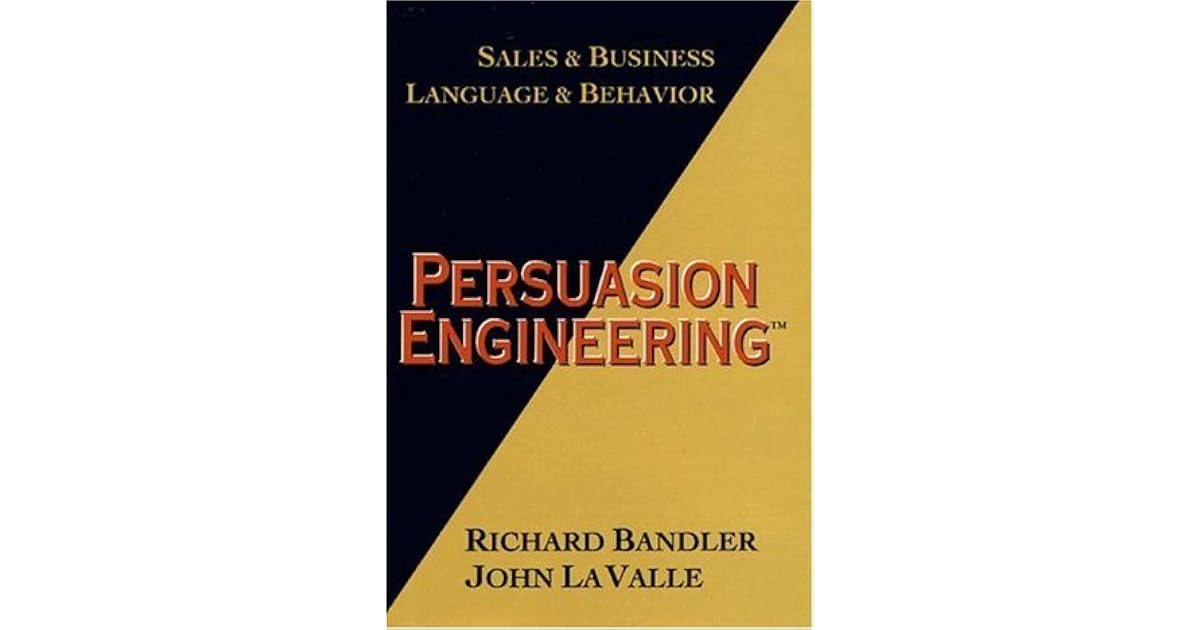 Persuasion Engineering by Richard Bandler