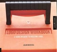 Logo Design Workbook: A Hands-On Guide to Creating Logos by Sean Adams