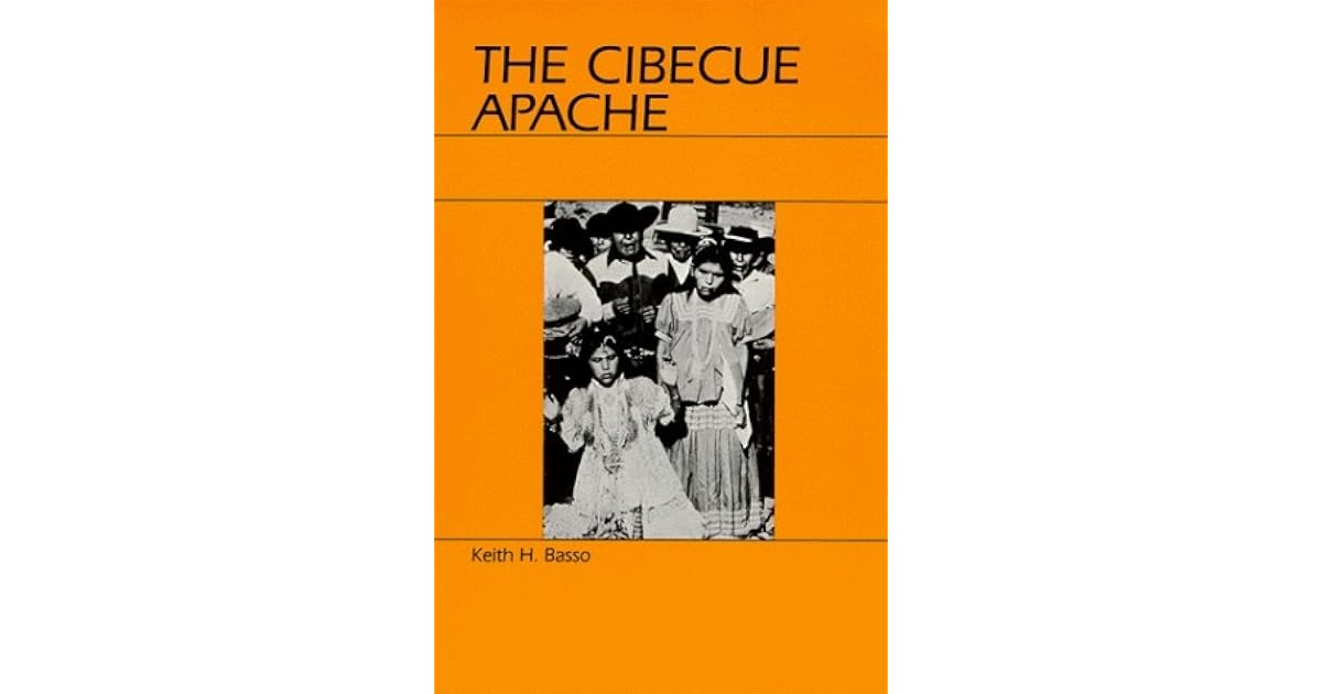 The Cibecue Apache by Keith H. Basso