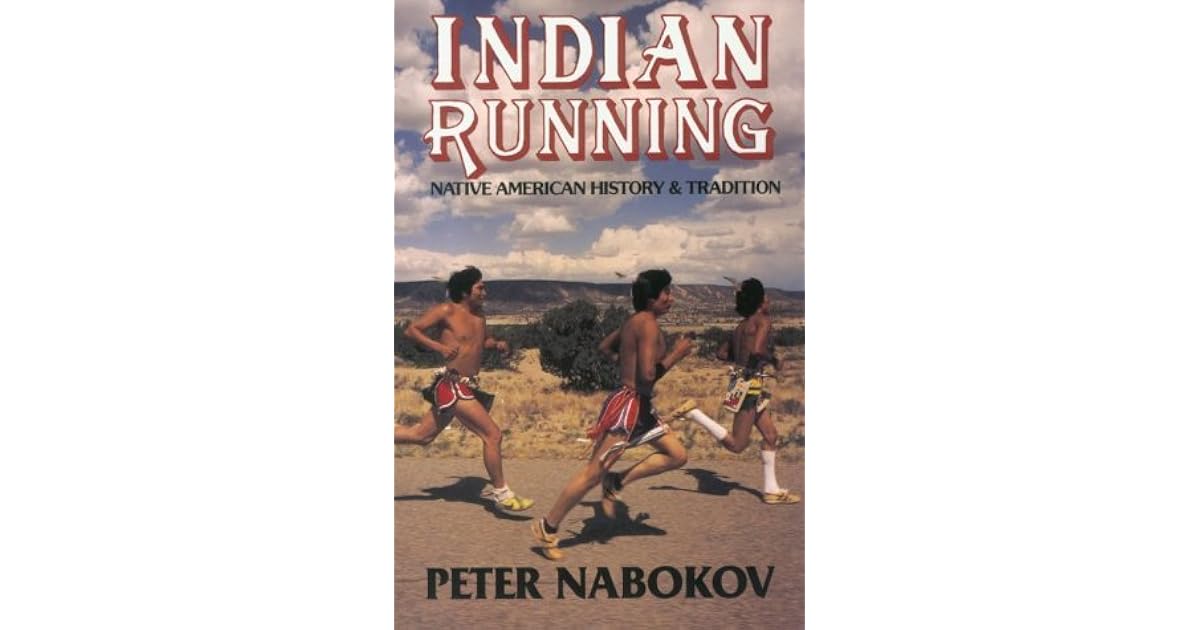 Indian Running: Native American History and Tradition by Peter Nabokov