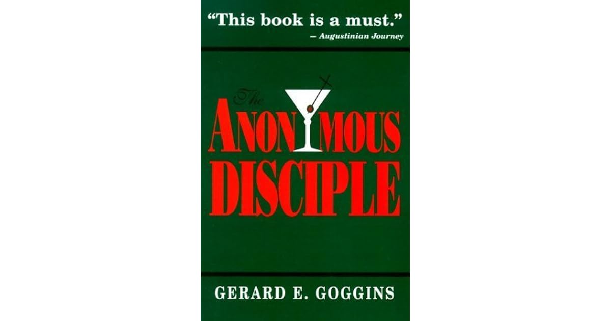 The Anonymous Disciple by Gerard E. Goggins
