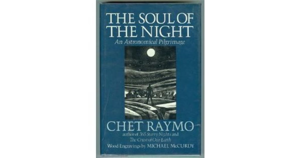 The Soul of the Night: An Astronomical Pilgrimage by Chet Raymo