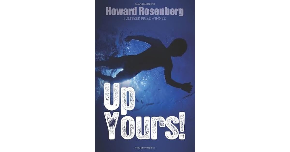 Up Yours! by Howard Rosenberg