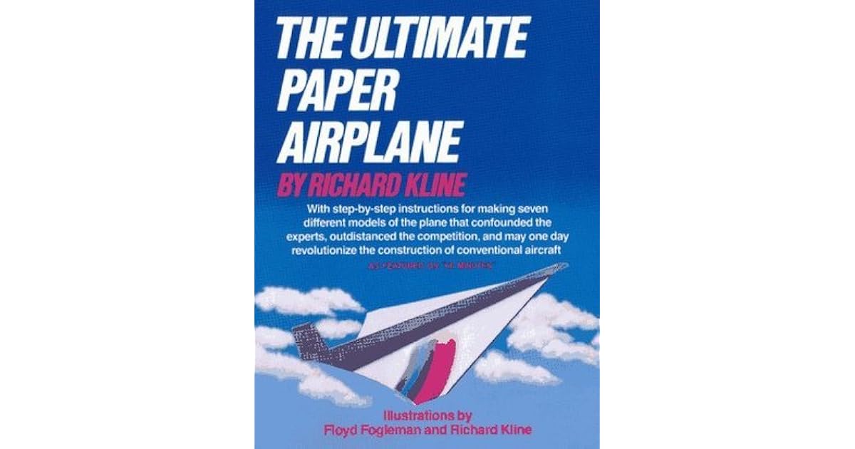 The Ultimate Paper Airplane by Richard Kline