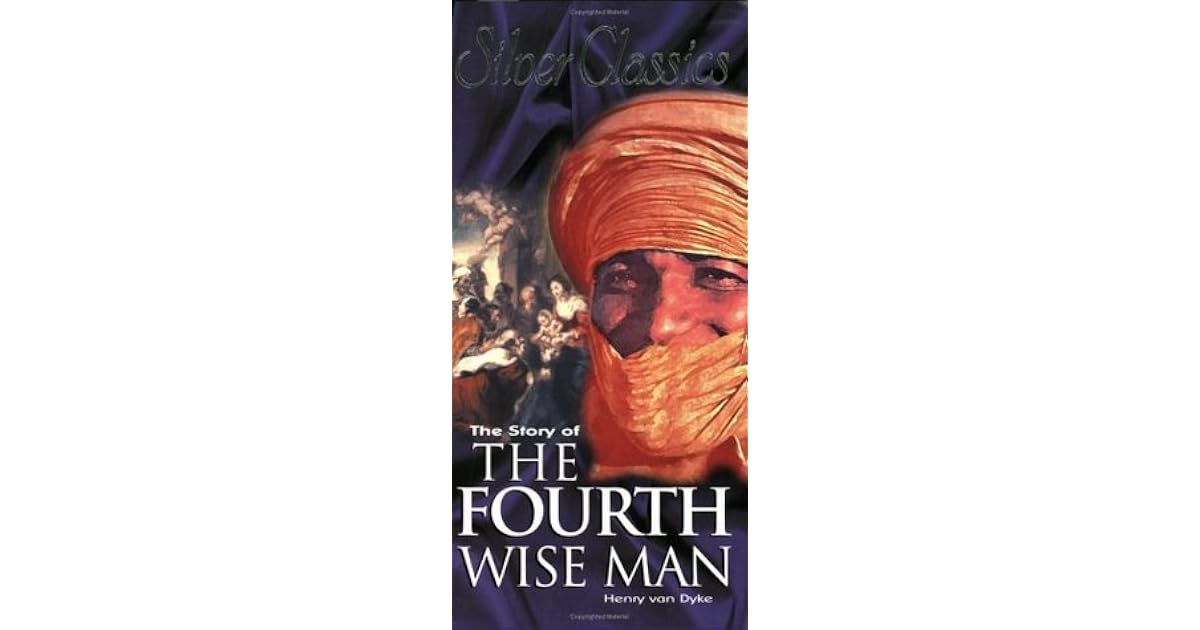 The Story of the Fourth Wise Man by Henry Van Dyke