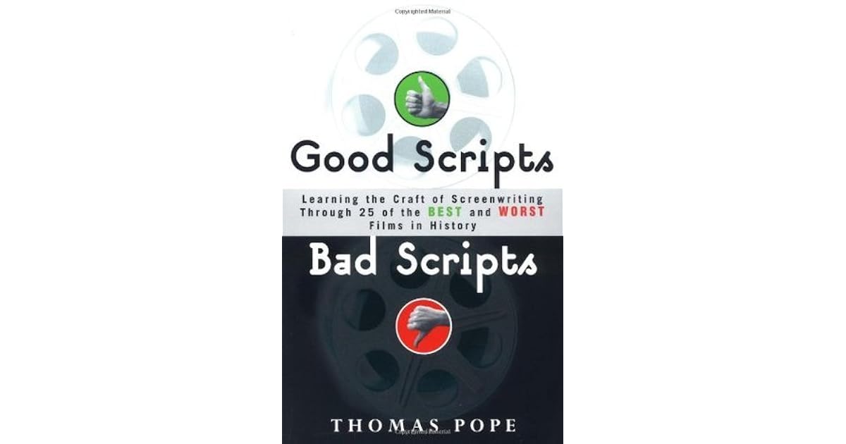 Good Scripts, Bad Scripts: Learning the Craft of Screenwriting Through ...