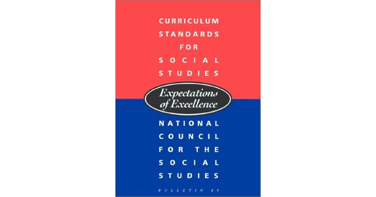 Curriculum Standards For Social Studies Expectations Of Excellence By Curriculum Standards For Social Studies Expectations Of Excellence By