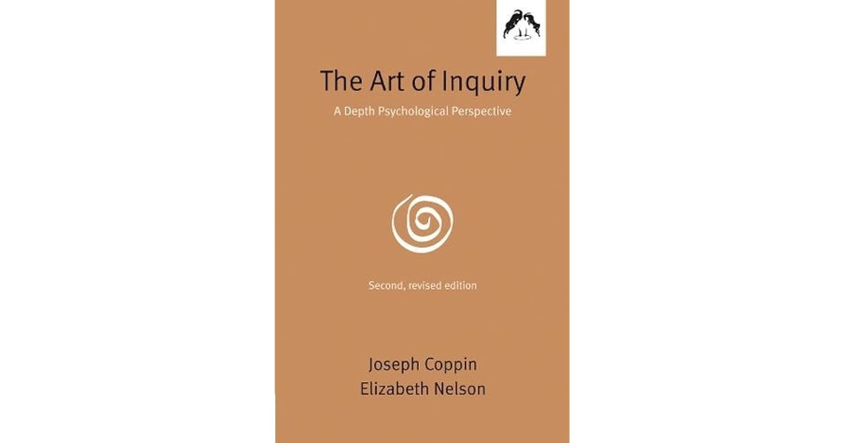 The Art of Inquiry: A Depth Psychological Perspective by Joseph Coppin