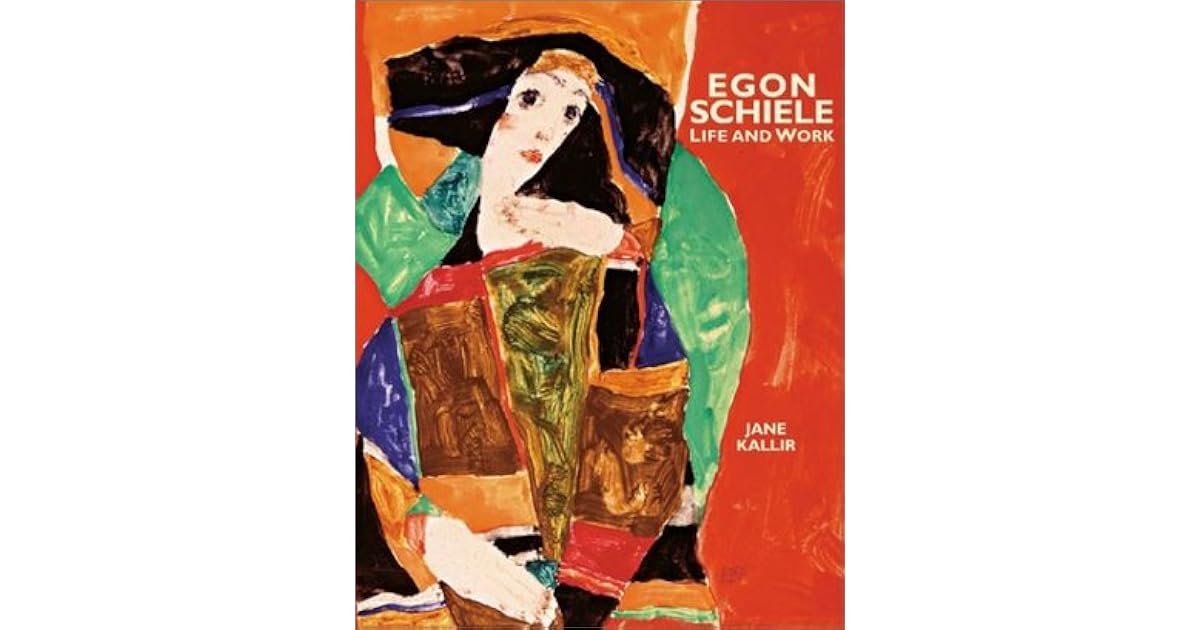 Egon Schiele: Life and Work by Jane Kallir