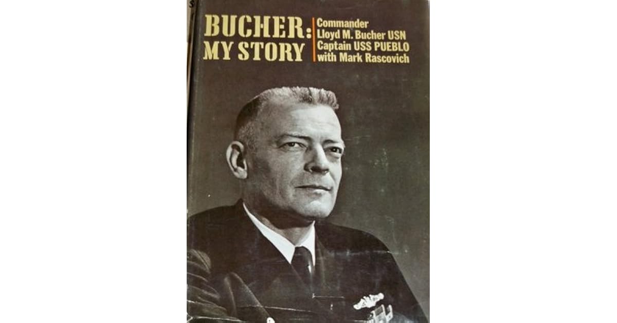 Bucher: My Story by Lloyd M. Bucher