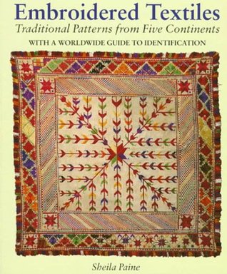 Embroidered Textiles: Traditional Patterns from Five Continents with a ...