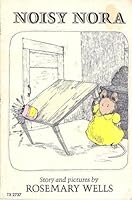 Noisy Nora by Rosemary Wells