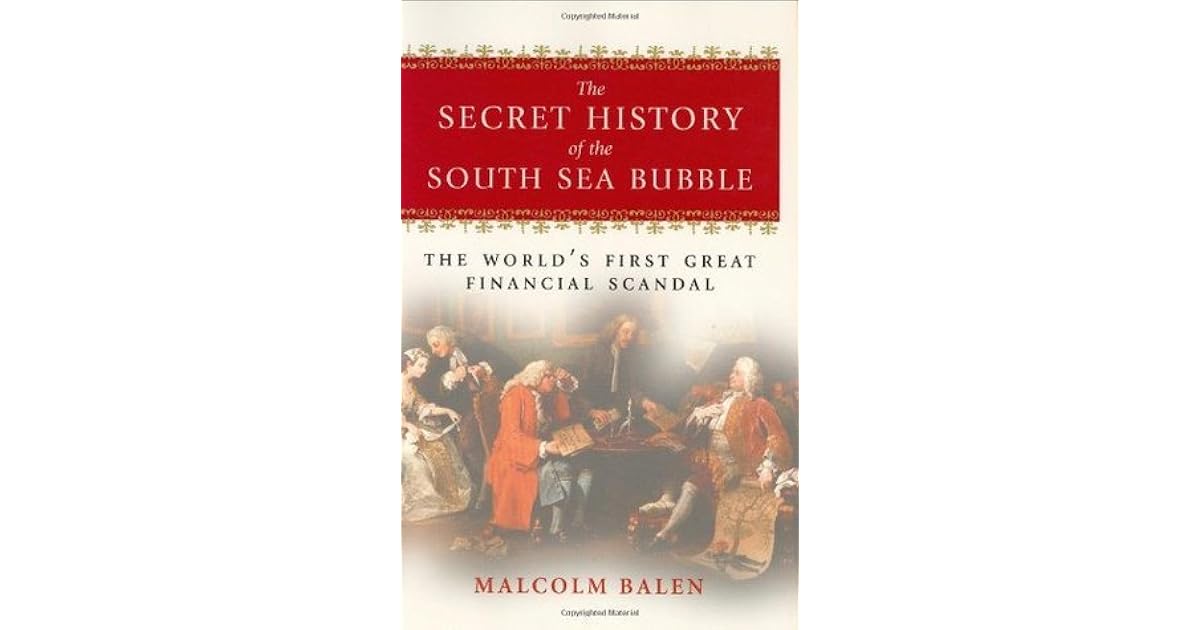 The Secret History of the South Sea Bubble: The World's First Great ...