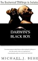 Darwin's Black Box: The Biochemical Challenge to Evolution by Michael J ...