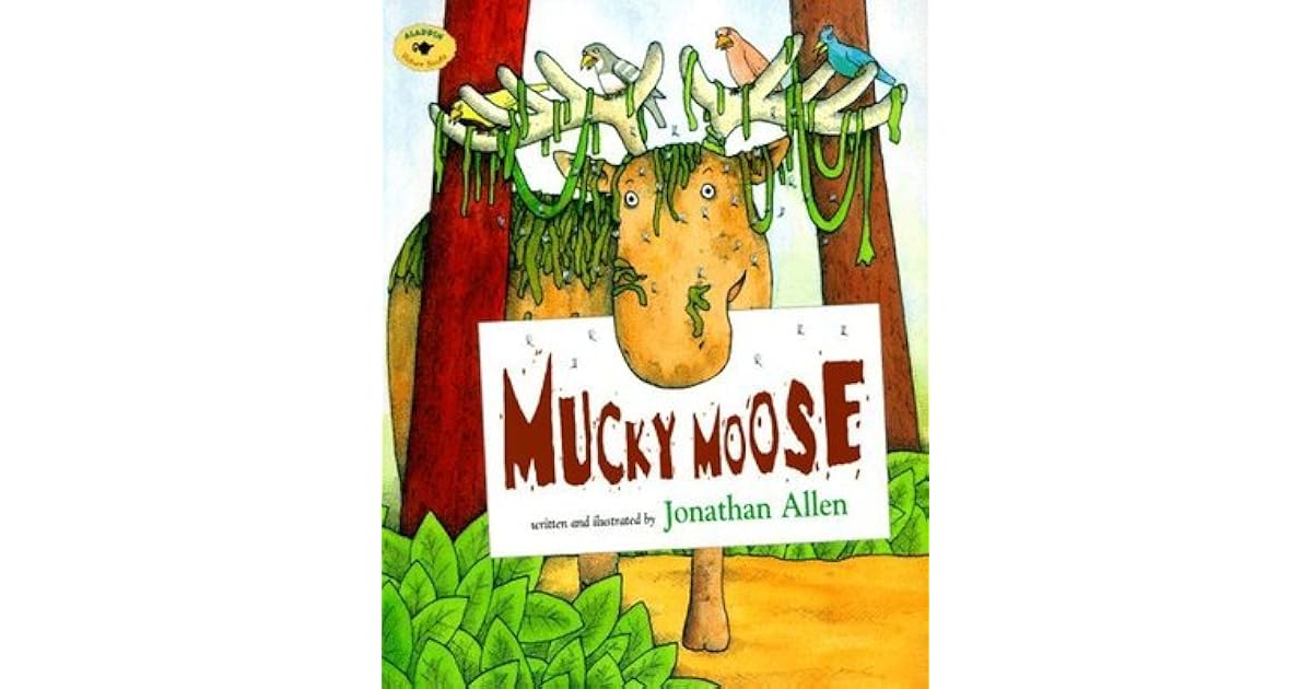 Mucky Moose by Jonathan Allen