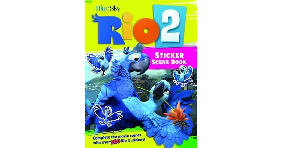 Rio 2 sticker scene book: Creative Play with the Forthcoming Hit Movie ...