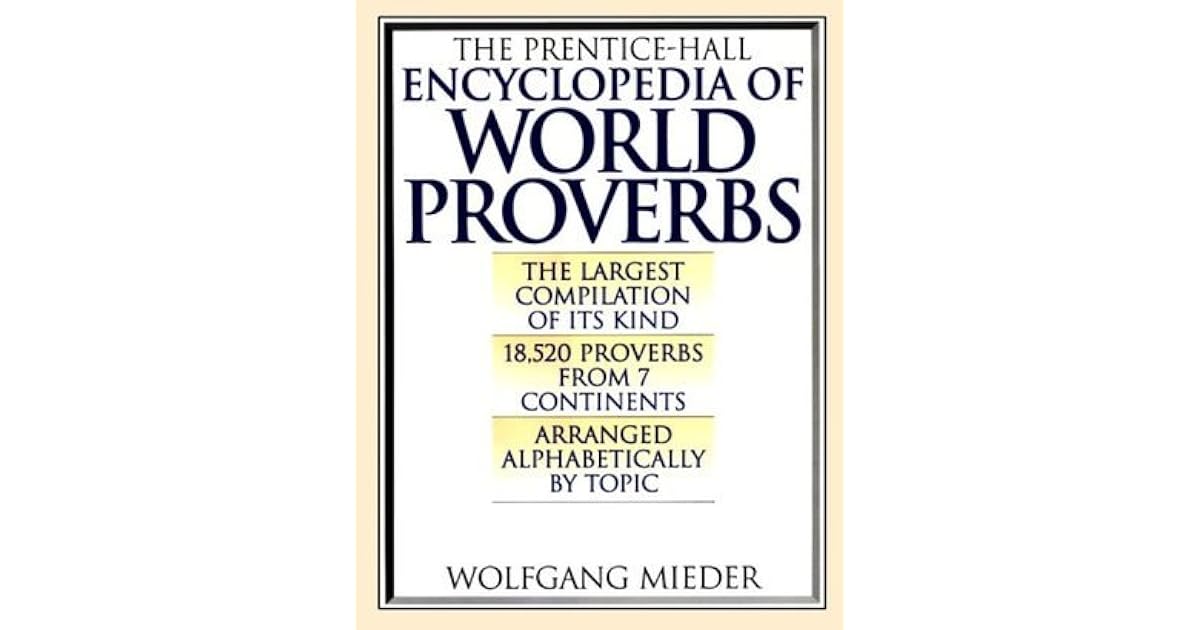 The Prentice-Hall Encyclopedia of World Proverbs by Wolfgang Mieder