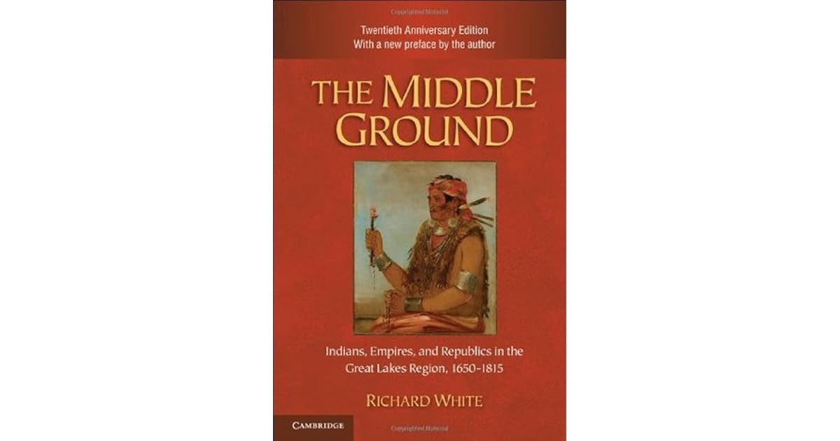 The Middle Ground by Richard White