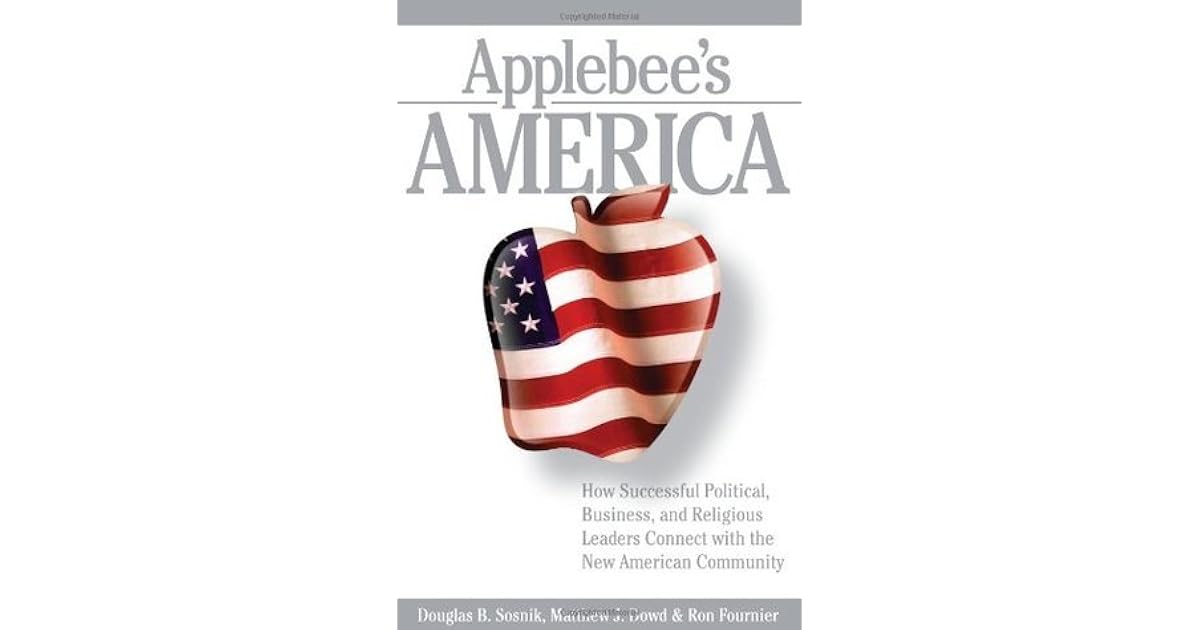 Applebee's America: How Successful Political, Business, and Religious ...