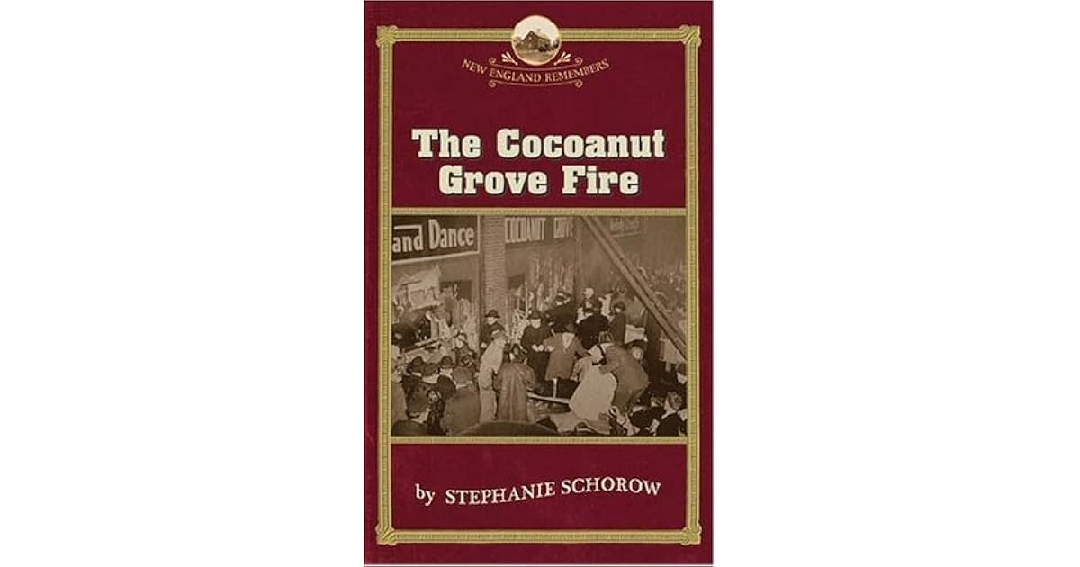 The Cocoanut Grove Fire by Stephanie Schorow
