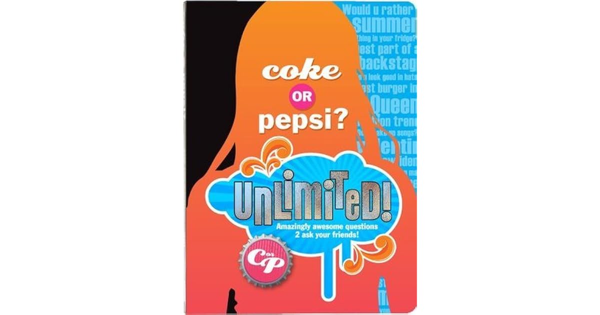 Coke or Pepsi Unlimited by Mickey Gill