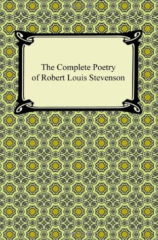 The Complete Poetry of Robert Louis Stevenson by Robert Louis Stevenson