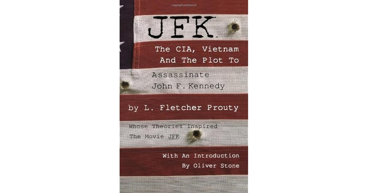 JFK: The CIA, Vietnam and the Plot to Assassinate John F. Kennedy by L ...