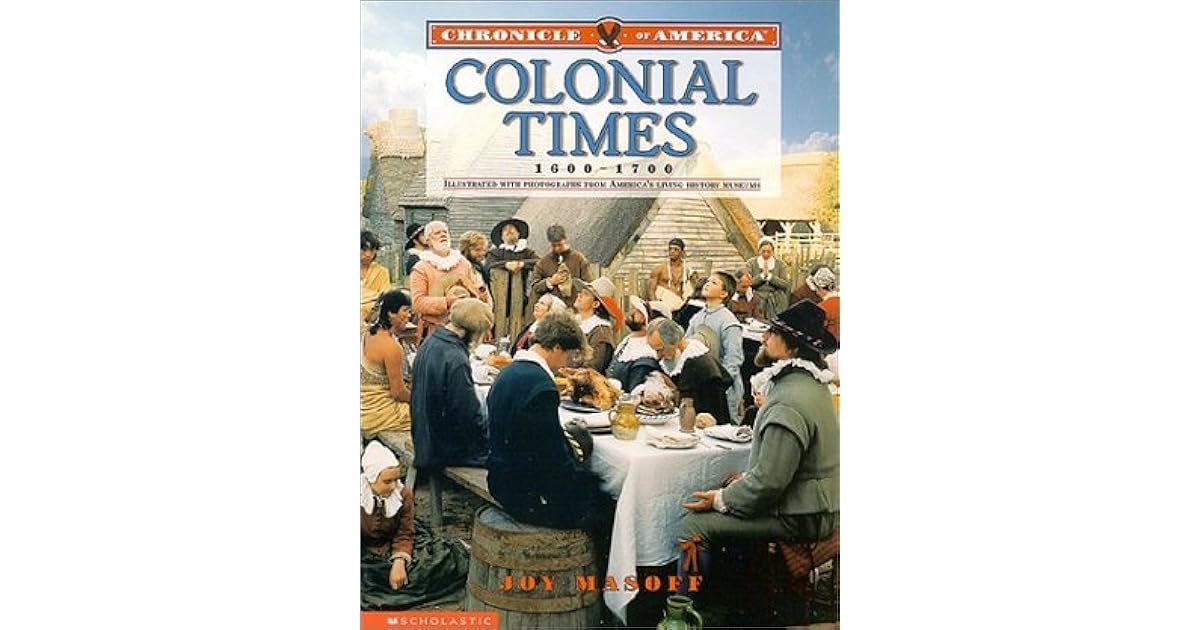 Chronicle Of America: Colonial Times, 1600-1700 by Joy Masoff