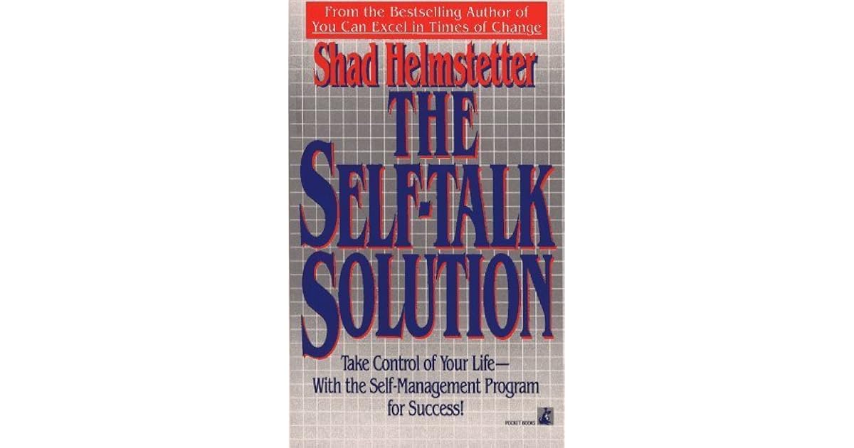 The Self-Talk Solution by Shad Helmstetter