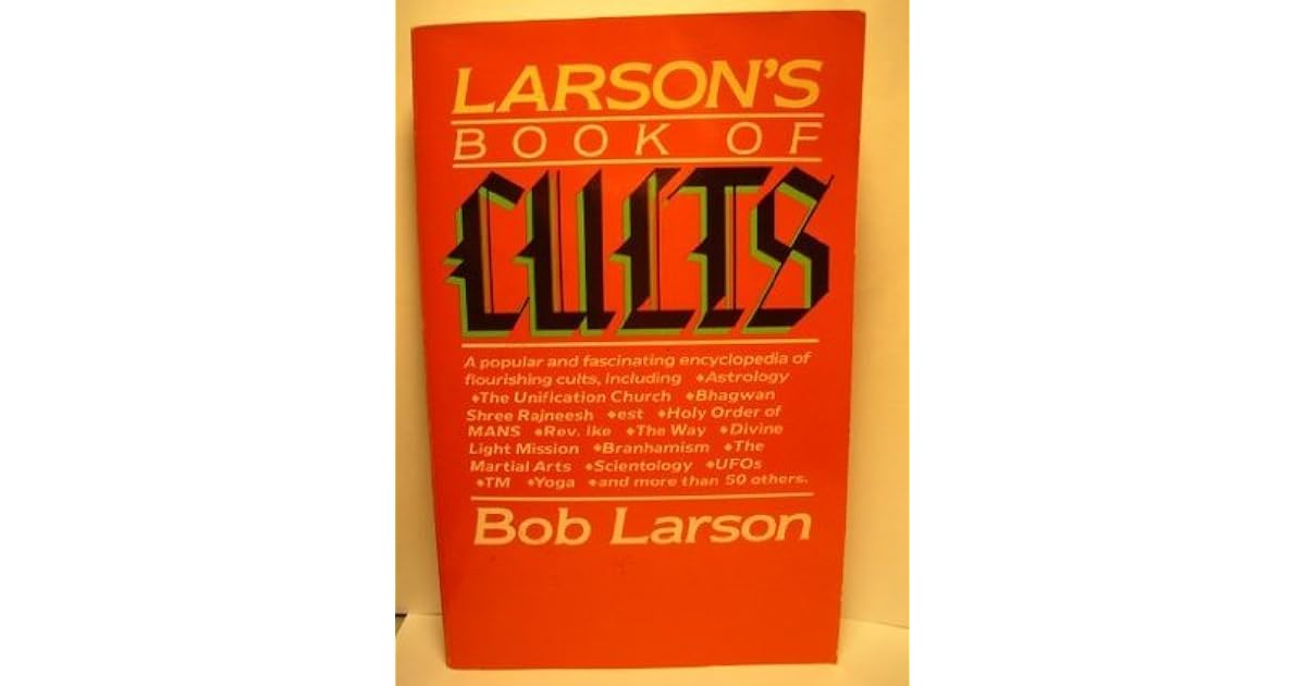Larson's book of cults by Bob Larson