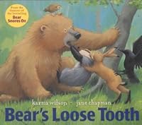 Bear's Loose Tooth by Karma Wilson